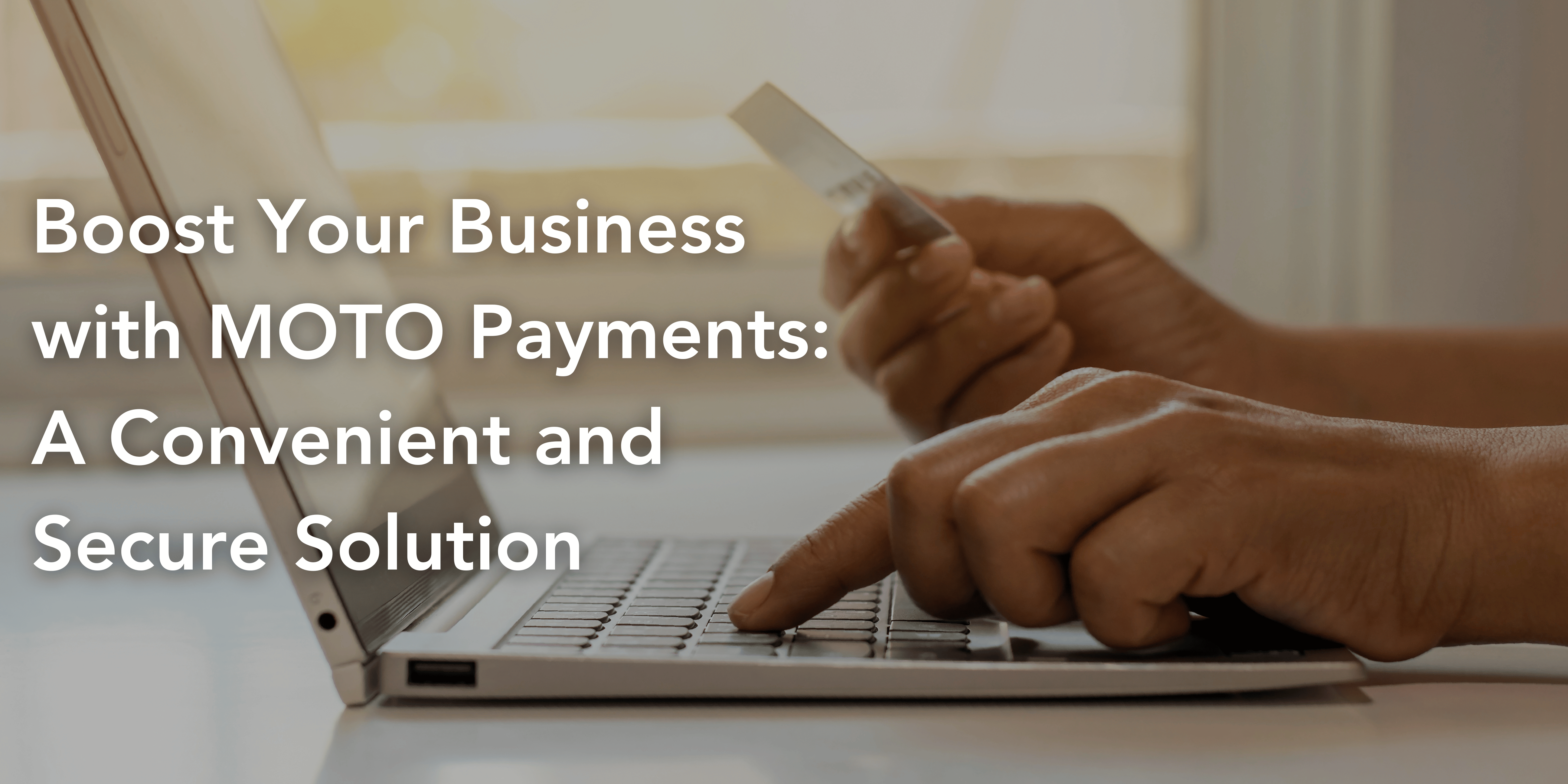 Boost Your Business with MOTO Payments | Axcess MS